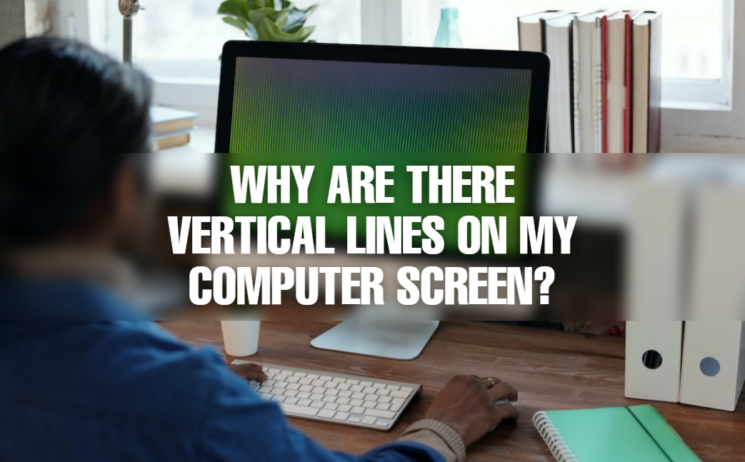 Why There Are Green Lines On Monitor And How To Resolve Them?