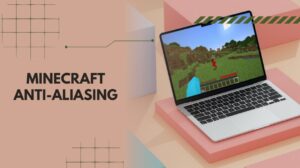 What Is Anti-Aliasing In Minecraft & How To Fix Its Issues? - Best ...